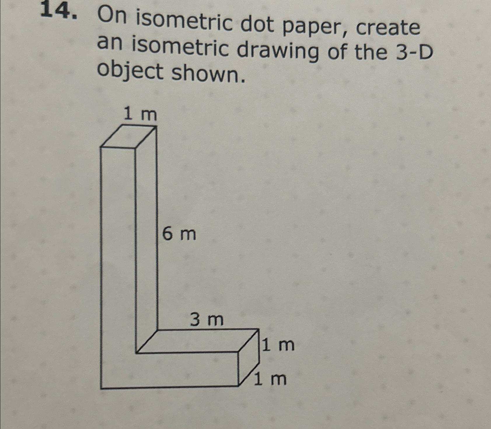 Solved On isometric dot paper, create an isometric drawing | Chegg.com