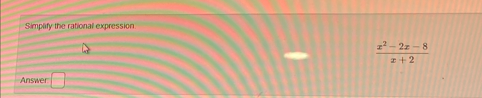 Solved Simplify the rational expression.x2-2x-8x+2Answer. | Chegg.com