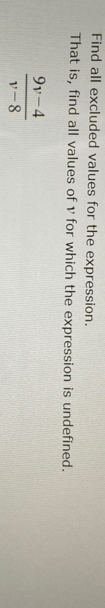 Solved Find all excluded values for the expression.That is, | Chegg.com