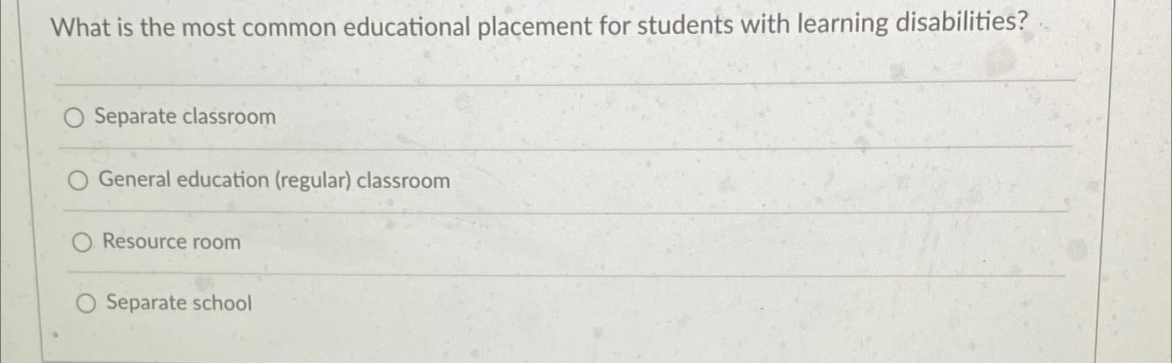 Solved What is the most common educational placement for | Chegg.com
