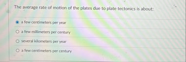 The average rate of motion of the plates due to plate | Chegg.com