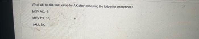 Solved What will be the final value for AX after executing | Chegg.com