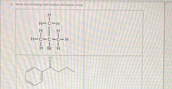 Solved 1) Name the following hydrocarbon derivatives (3 ea) | Chegg.com