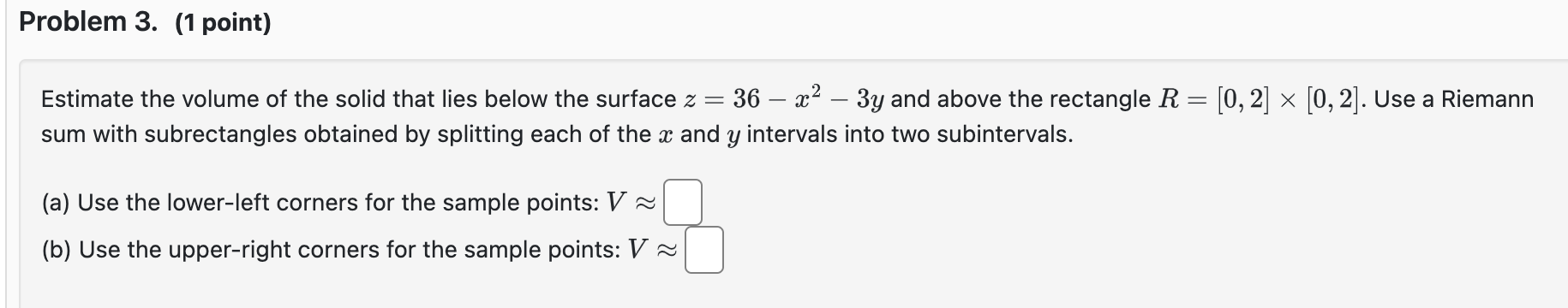 Solved Problem 3. (1 ﻿point)Estimate the volume of the solid | Chegg.com