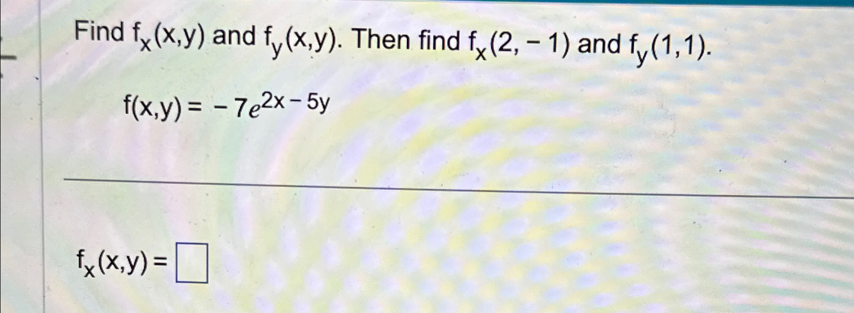Solved Find fx(x,y) ﻿and fy(x,y). ﻿Then find fx(2,-1) ﻿and | Chegg.com