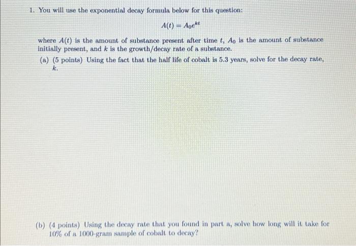 Solved 1. You will use the exponential decay formula below | Chegg.com