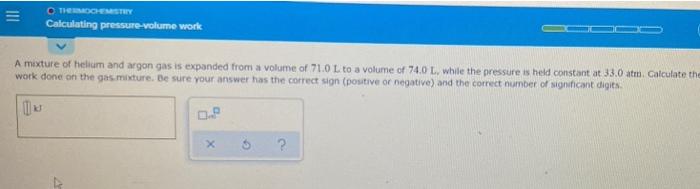 Solved O TIEM CHEMISTRY Calculating pressure-volume work A | Chegg.com