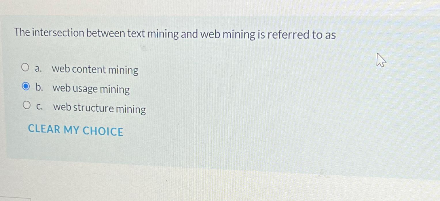 Solved The intersection between text mining and web mining | Chegg.com