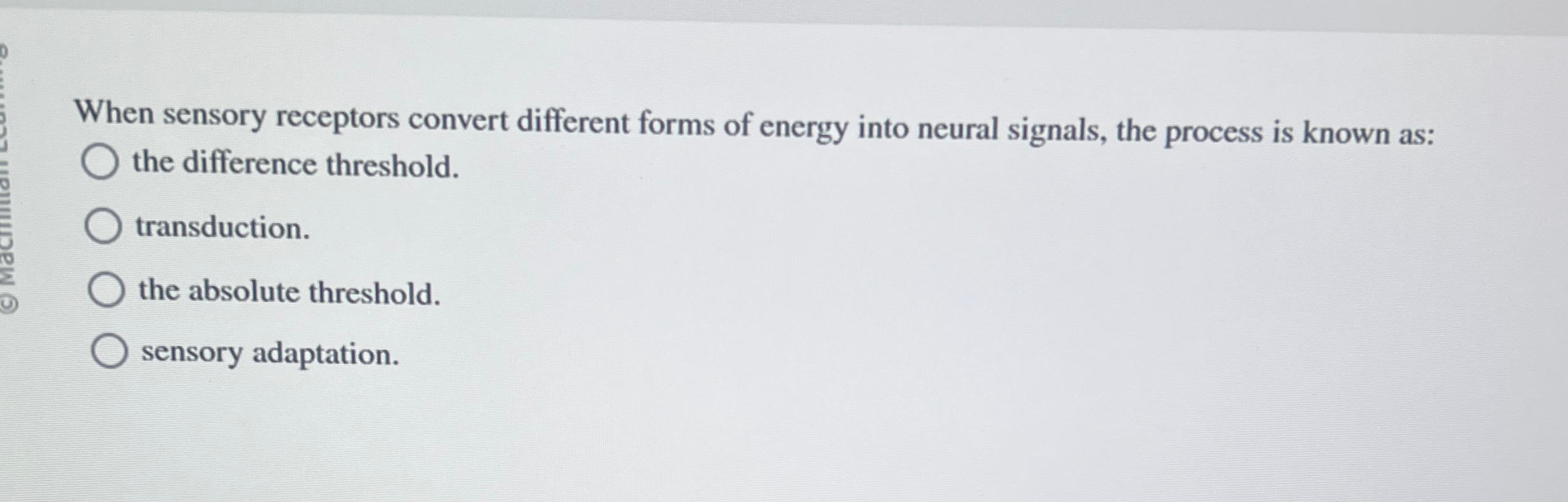 Solved When sensory receptors convert different forms of | Chegg.com