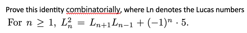 Prove this identity combinatorially, where Ln denotes | Chegg.com