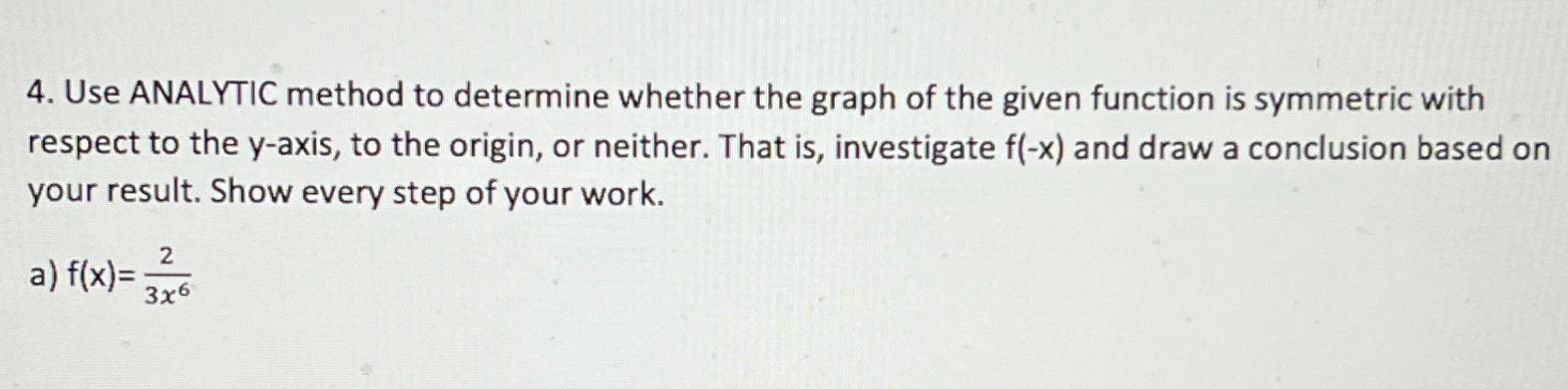 Solved Use ANALYTIC method to determine whether the graph of | Chegg.com