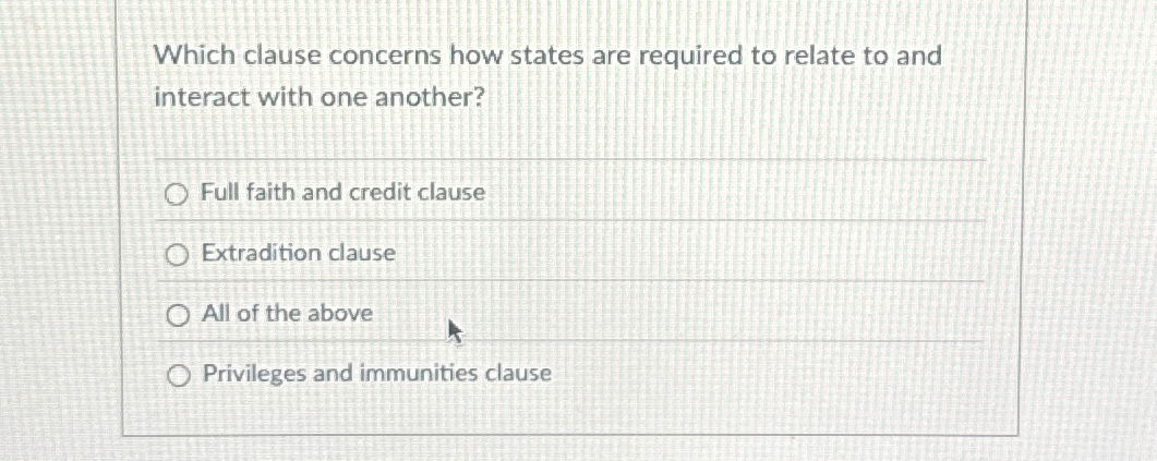 Solved Which clause concerns how states are required to | Chegg.com