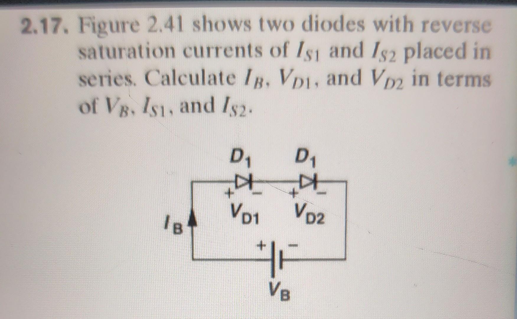 Solved 2.17. Figure 2.41 shows two diodes with reverse | Chegg.com