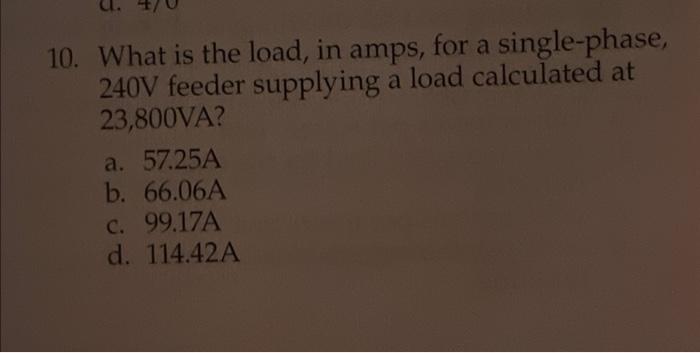 Solved 10. What is the load, in amps, for a single-phase, | Chegg.com
