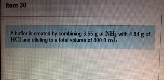 Solved Item 30 A buffer is created by combining 3.65 g of | Chegg.com