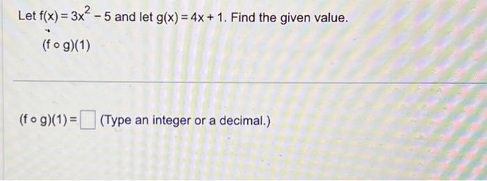 Solved Let f(x) = 3x² - 5 and let g(x) = 4x + 1. Find the | Chegg.com