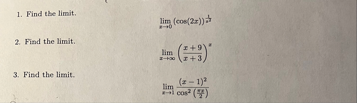 Solved Find the limit.limx→0(cos(2x))1x2Find the | Chegg.com