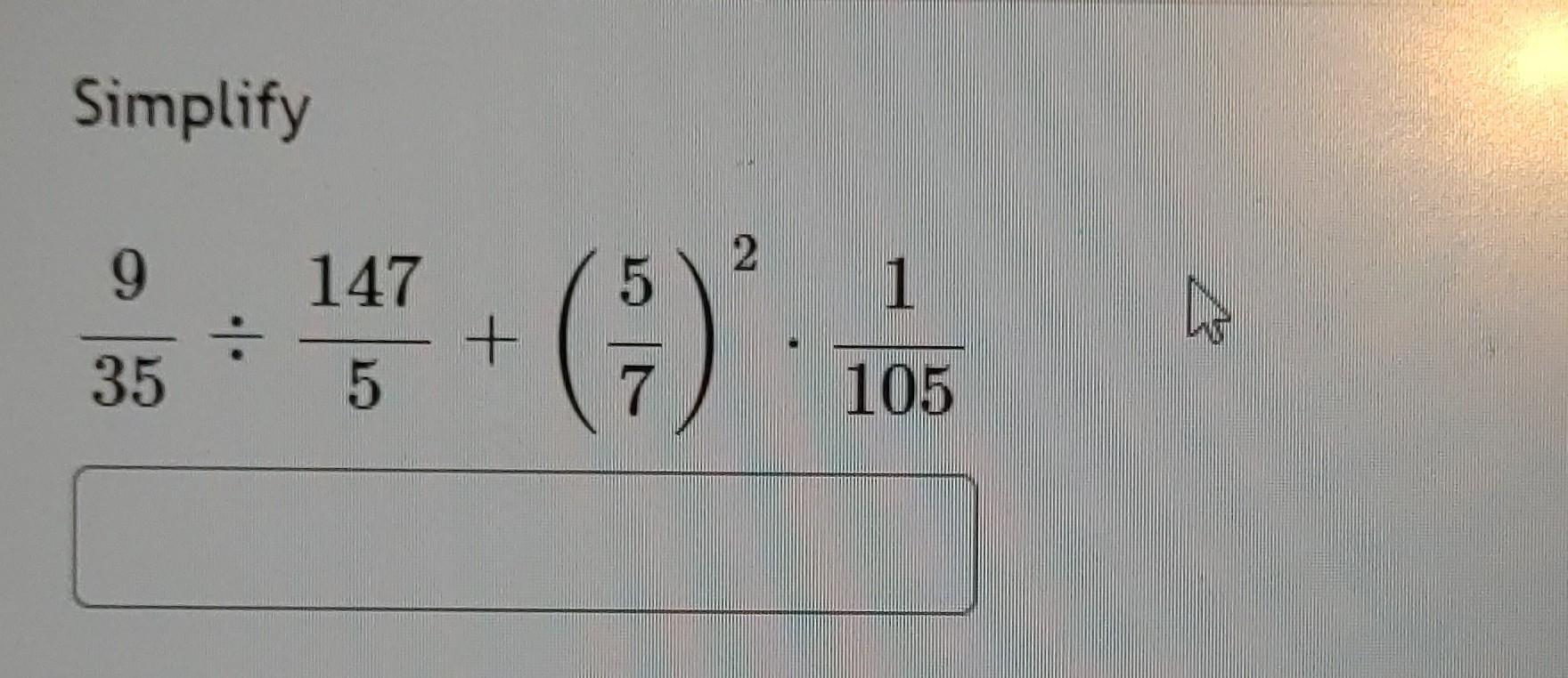 Solved Simplify 359÷5147+(75)2⋅1051 | Chegg.com