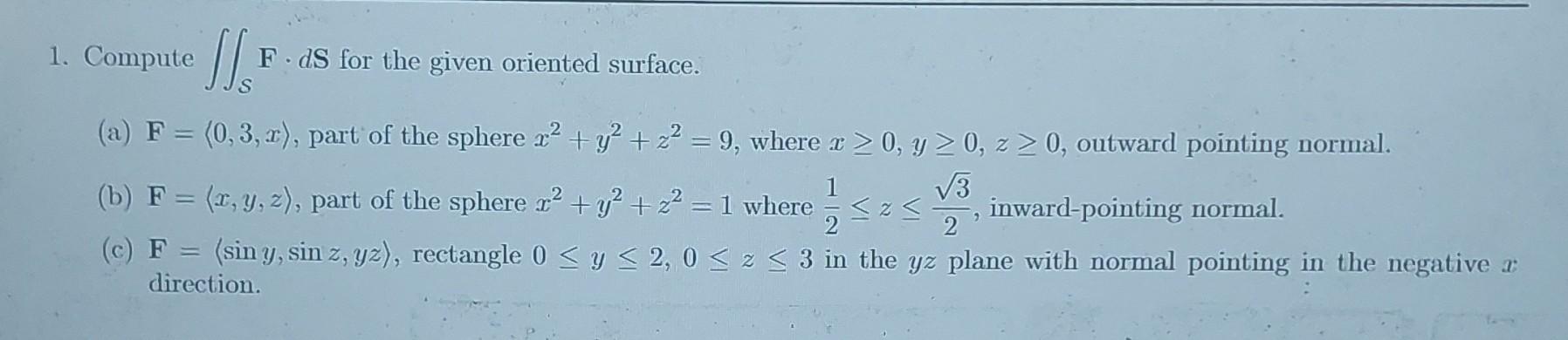 Solved 1. Compute ∬SF⋅dS for the given oriented surface. (a) | Chegg.com