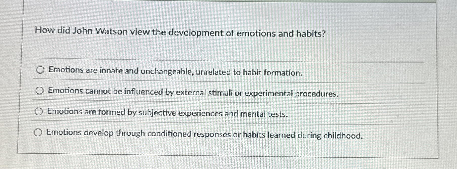 Solved How did John Watson view the development of emotions | Chegg.com