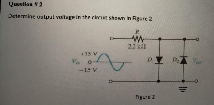 Solved Question #2 Determine output voltage in the circuit | Chegg.com