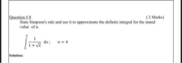Solved Question \# 8 ( 2 Marks) State Simpson's rule and use | Chegg.com
