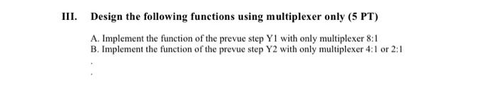 Solved III. Design the following functions using multiplexer | Chegg.com