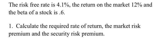Solved The risk free rate is 4.1%, the return on the market | Chegg.com