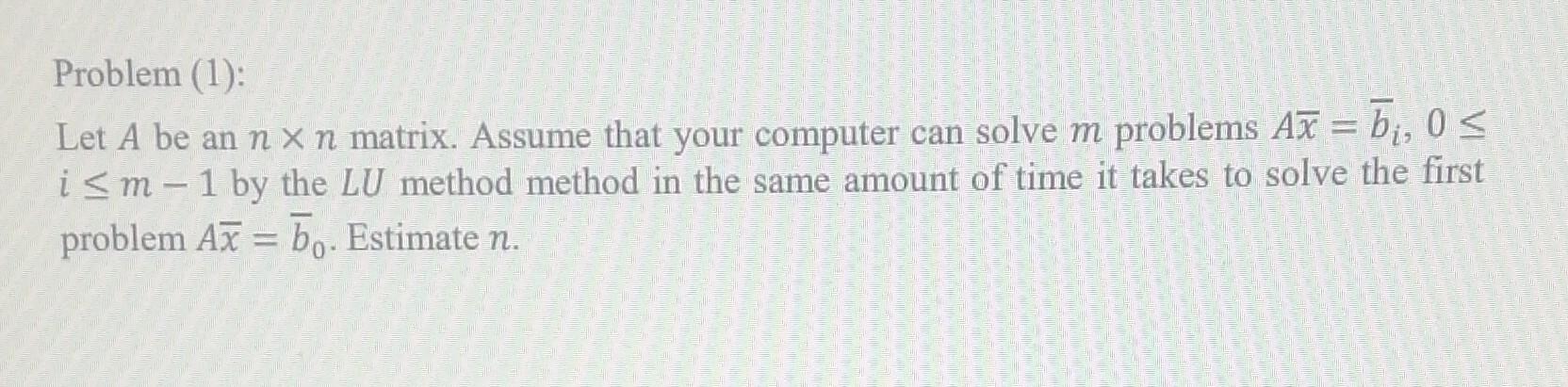 Solved Problem (1): Let A be an n×n matrix. Assume that your | Chegg.com
