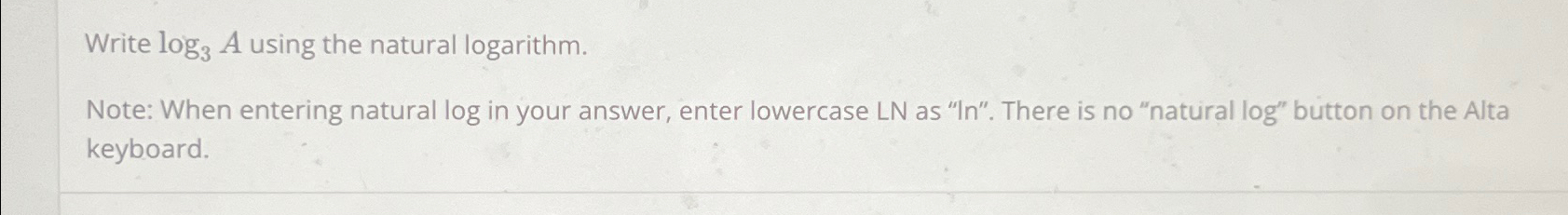 Solved Write log3A using the natural logarithm.Note: When | Chegg.com
