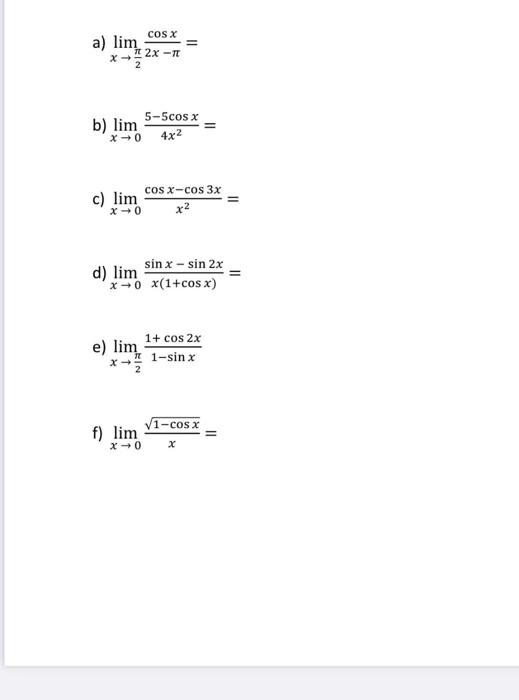 Solved COSX a) lim 2x - 2 b) lim 5-5cos x *0 4x2 c) lim cos | Chegg.com