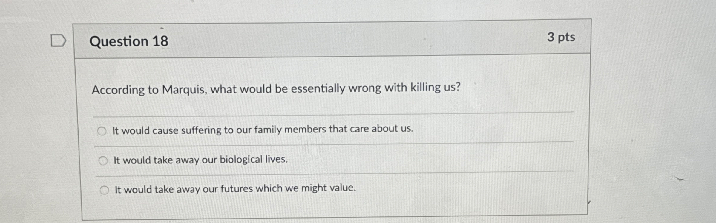 Solved Question 183 ﻿ptsAccording to Marquis, what would be | Chegg.com