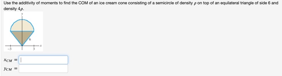 Solved Use the additivity of moments to find the COM of an | Chegg.com