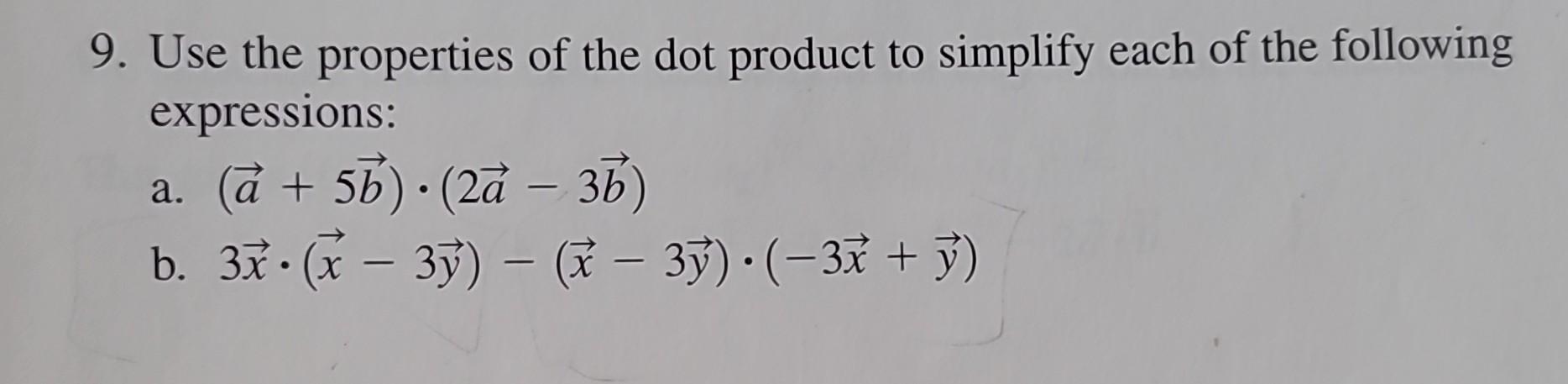 Solved 9. Use the properties of the dot product to simplify | Chegg.com