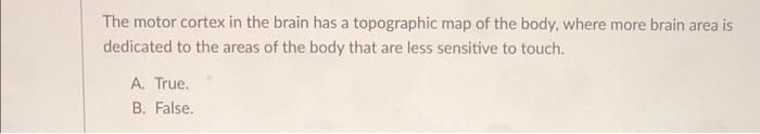 Solved The motor cortex in the brain has a topographic map | Chegg.com
