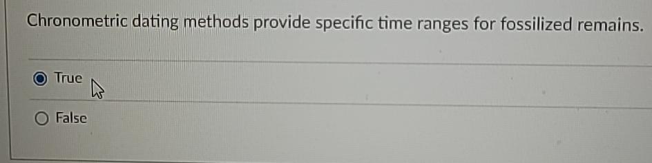 Solved Chronometric dating methods provide specific time | Chegg.com
