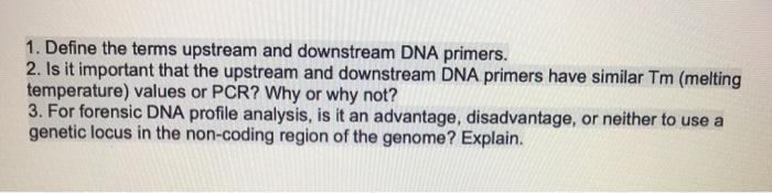 Solved 1. Define the terms upstream and downstream DNA | Chegg.com