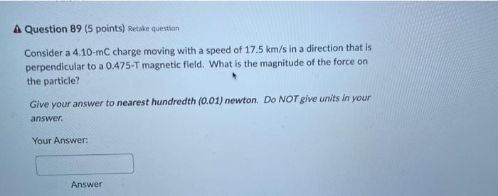 Solved A Question 89 (5 points) Retake question Consider a | Chegg.com