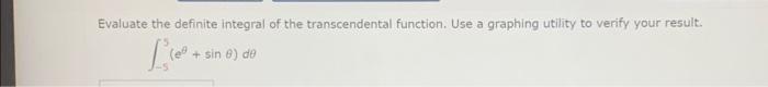 Solved Evaluate the definite integral of the transcendental | Chegg.com