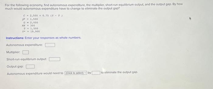 Solved For the following economy, find autonomous | Chegg.com