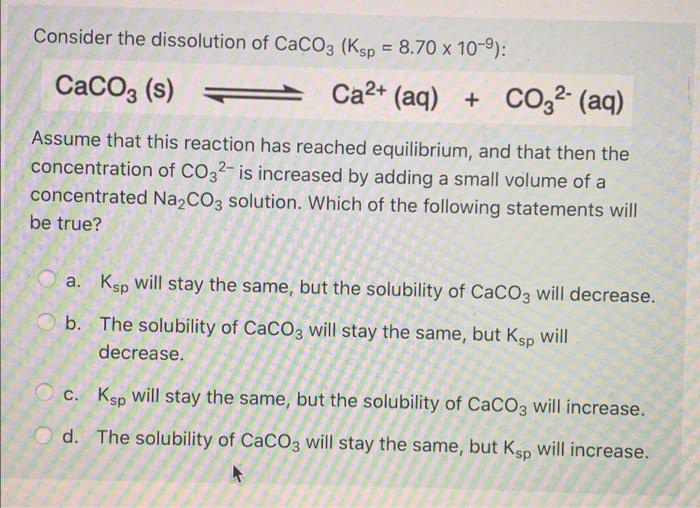 Solved Consider the dissolution of CaCO3 (Ksp = 8.70 x | Chegg.com