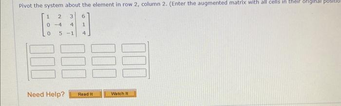 Solved Pivot the system about the element in row 2 , column | Chegg.com