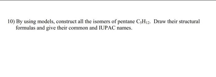 Solved 10) By using models, construct all the isomers of | Chegg.com