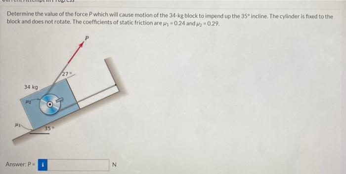 Solved Determine the value of the force P which will cause | Chegg.com