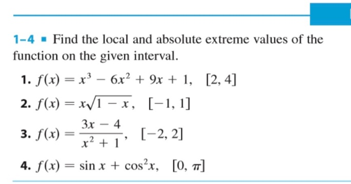 Solved 1-4 . Find the local and absolute extreme values of | Chegg.com