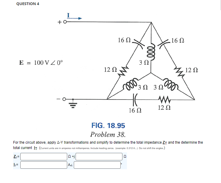 Solved QUESTION 4For the circuit above, apply Δ-Y | Chegg.com
