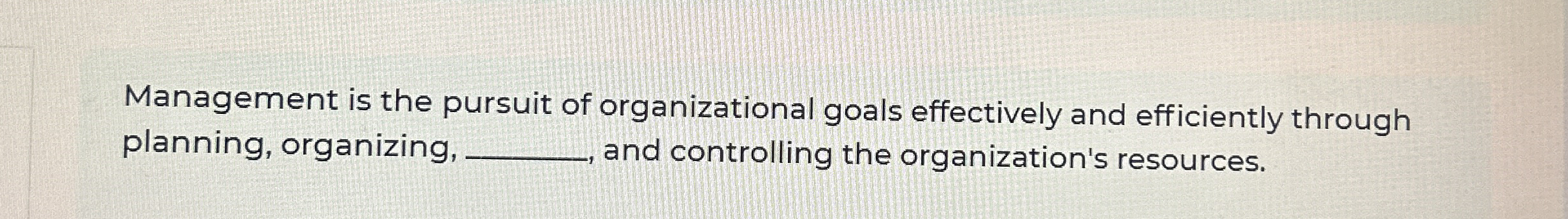 Solved Management is the pursuit of organizational goals | Chegg.com
