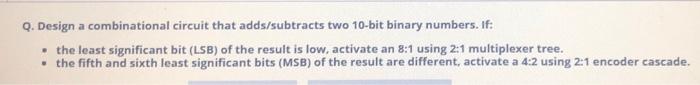 Solved Q. Design a combinational circuit that adds/subtracts | Chegg.com