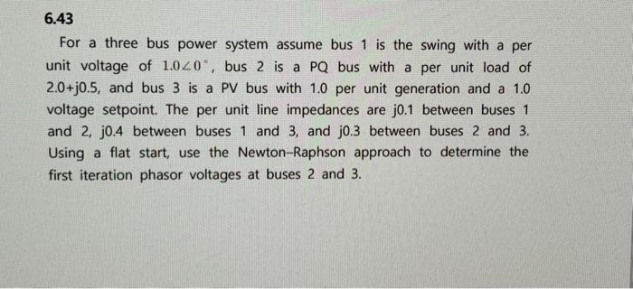 Solved 6.43 For a three bus power system assume bus 1 is the | Chegg.com