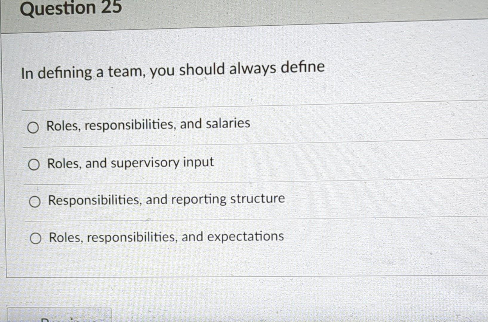 Solved In defining a team, you should always define Roles, | Chegg.com